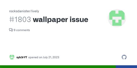 Wallpaper Issue · Issue 1803 · Rocksdanisterlively · Github