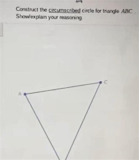 Answered Construct The Circumscribed Circle For Triangle Abc Show