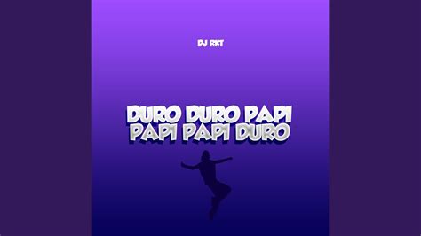 Duro Duro Papi Papi Papi Duro Dj Rkt And Dj Stephany Shazam