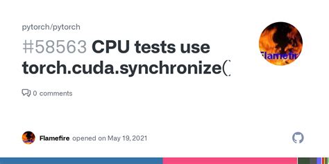 Cpu Tests Use Torchcudasynchronize · Issue 58563 · Pytorchpytorch · Github