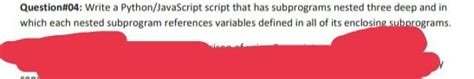 Solved Question04 Write A Pythonjavascript Script That