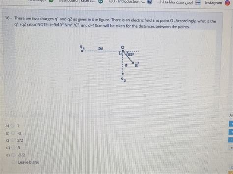 Solved 16 There Are Two Charges Q1 And Q2 As Given In The