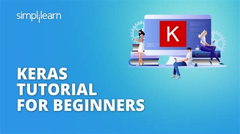 Keras Tutorial For Beginners Learn Keras From Scratch Keras For Deep Learning Simplilearn
