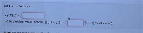 solved let f x 5sin x a ∣f′ x ∣≤ b by the mean value