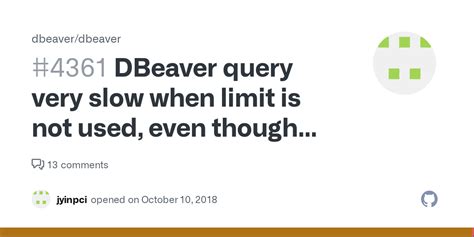 Dbeaver Query Very Slow When Limit Is Not Used Even Though Fetch Size