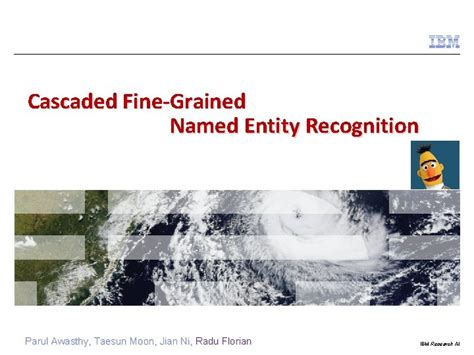 Cascaded Finegrained Named Entity Recognition Parul Awasthy Taesun