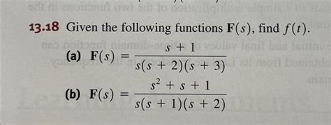 Solved 18 Given The Following Functions F S Find F T A Chegg