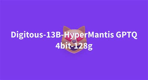 digitous 13b hypermantis gptq 4bit 128g a hugging face space by wasd0558