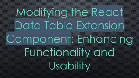 Modifying The React Data Table Extension Component Enhancing Functionality And Usability Youtube