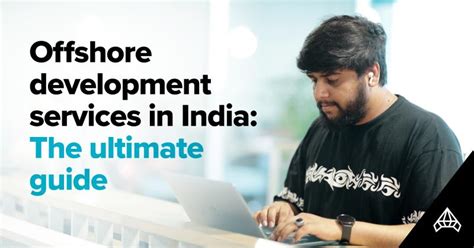 Offshore Development Services In India The Ultimate Guide The Scalers 🚀