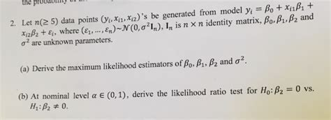 Solved 2 Let N≥5 Data Points Yixi1xi2 S Be Generated