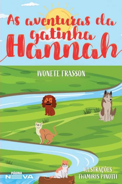 As Aventuras Da Gatinha Hannah By Ivonete Frasson Paperback Barnes Noble