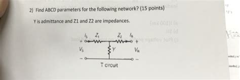 solved find abcd parameters for the following network y is