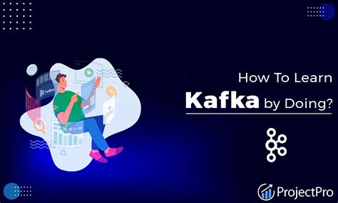 How To Learn Apache Kafka By Doing In 2025