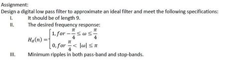 Solved Assignment Design A Digital Low Pass Filter To Chegg
