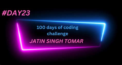 Jatin Singh Tomar On Linkedin Day23 Webdevelopment Html Css