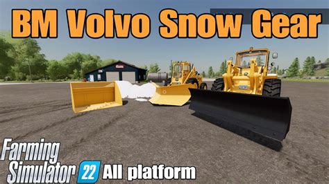 Bm Volvo Snow Gear Fs22 Mod For All Platforms Youtube