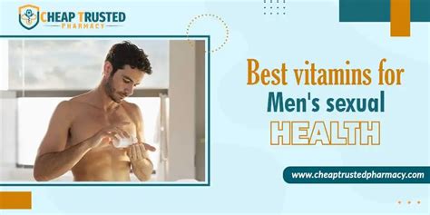 Best Vitamins For Mens Sexual Health Cheaptrustedpharmacy