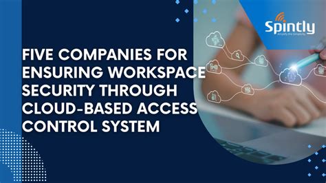 Companies Workspace Security Cloud Based Access Control