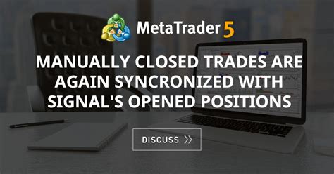 Manually Closed Trades Are Again Syncronized With Signals Opened Positions Trading Positions