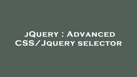 Jquery Advanced Cssjquery Selector Youtube