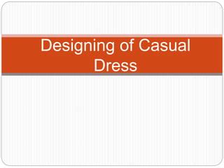 Designing Of Casual And Formal Dresses For Adult Ppt