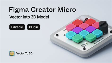 Figma Creator Micro 3d Edit Figma