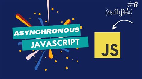 6 Javascript Asynchronous Tutorial ⚡️ For Beginners In Tamil🚀