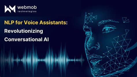 Nlp For Voice Assistants Revolutionizing Conversational Ai