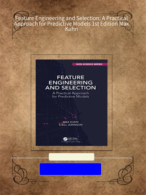 Feature Engineering And Selection A Practical Approach For Predictive