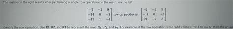 Solved Find What Is The Row Operation The Matrix On The