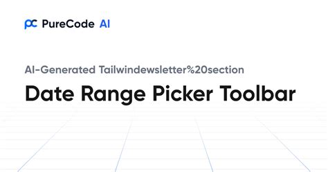 Build Great Tailwindewsletter Section Date Range Picker Toolbar