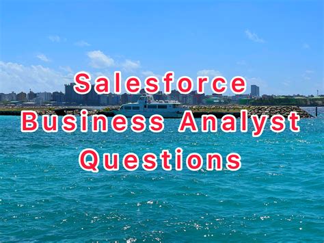Salesforce Business Analyst Interview Questions Dydc