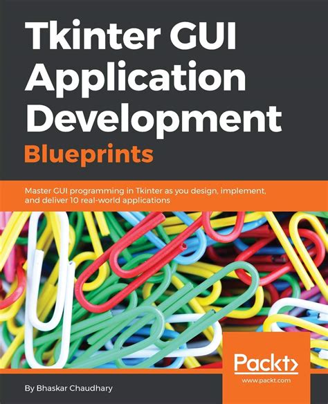Tkinter Gui Application Development Blueprints Master Gui Programming