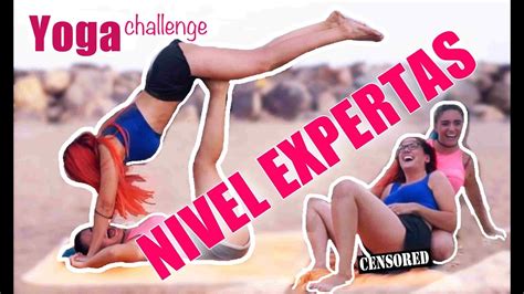 Yoga Challenge Con Mi Hermana Nivel Expertas Carla Laubalo Youtube