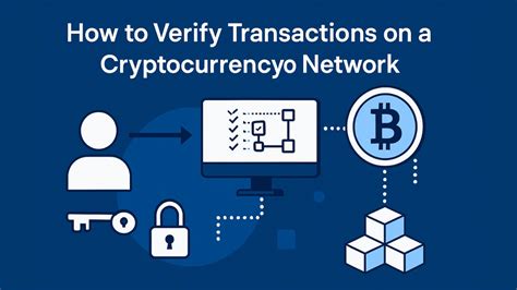 How To Verify Crypto Transactions On Blockchain Networks