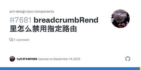 Breadcrumbrender里怎么禁用指定路由 · Issue 7681 · Ant Designpro Components · Github