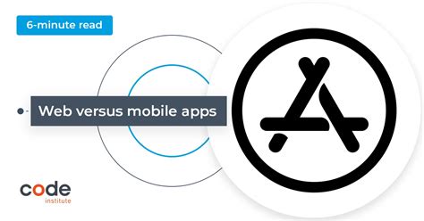 What Is The Difference Between Web App Mobile App Code Institute Global