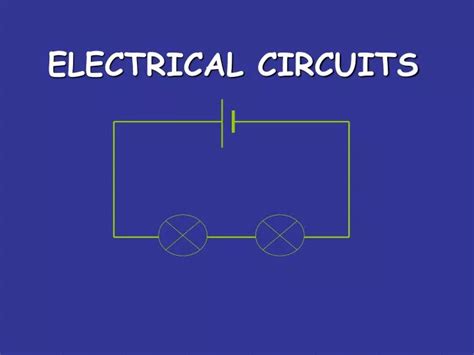 PPT ELECTRICAL CIRCUITS PowerPoint Presentation Free Download ID
