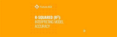 R Squared R² In Llms Model Accuracy And Optimization In Ai