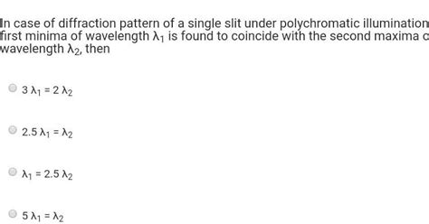 [answered] In Case Of Diffraction Pattern Of A Single Slit Under Kunduz