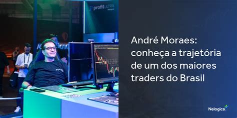 André Moraes Conheça O Eleito 2º Melhor Trader Do Brasil