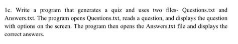 Solved 1c Write A Program That Generates A Quiz And Uses Chegg