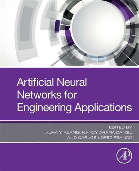 Artificial Neural Networks For Engineering Applications By Alma Y Alanis 9780128182475