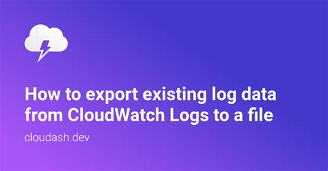 How To Export Existing Log Data From Cloudwatch Logs To A File — Cloudash Blog