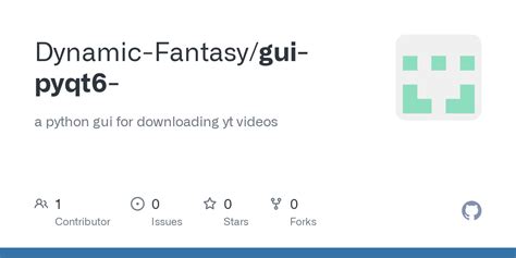 Github Dynamic Fantasygui Pyqt6 A Python Gui For Downloading Yt Videos