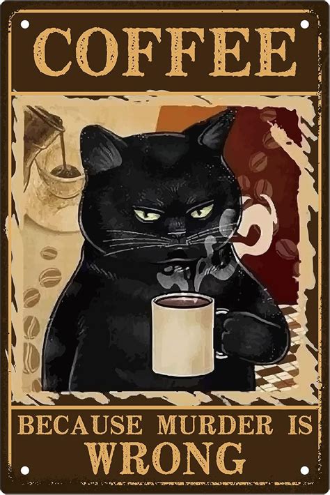 Creatcabin Funny Black Cat Metal Tin Sign Coffee Because