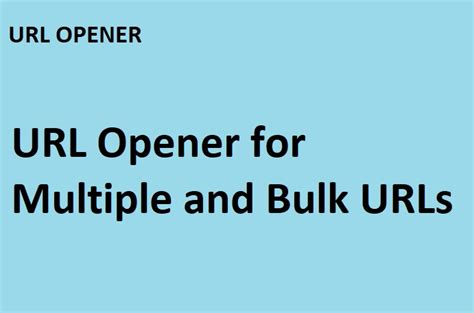 Opener For Multiple And Bulk URLs TechPlanet