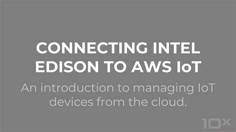 Connecting Up An Intel Edison Device On Aws Iot Pdf