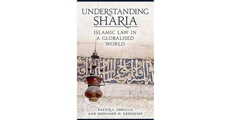 Understanding Sharia Islamic Law In A Globalised World By Mohamed